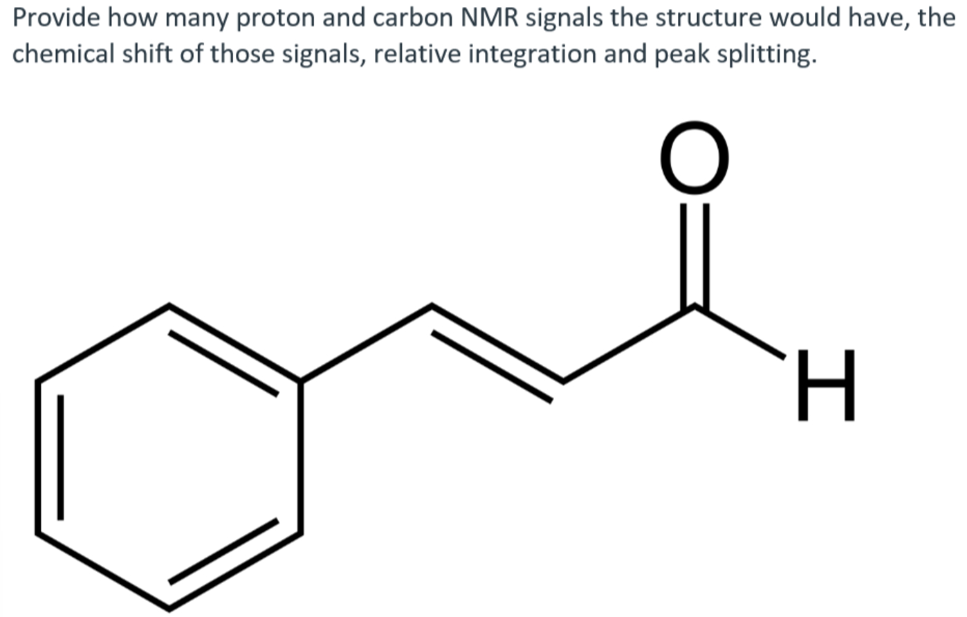 Solved Provide how many proton and carbon NMR signals the | Chegg.com Solved Provide how many proton and carbon NMR signals the | Chegg.com