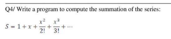 Q4/ Write a program to compute the summation of the | Chegg.com