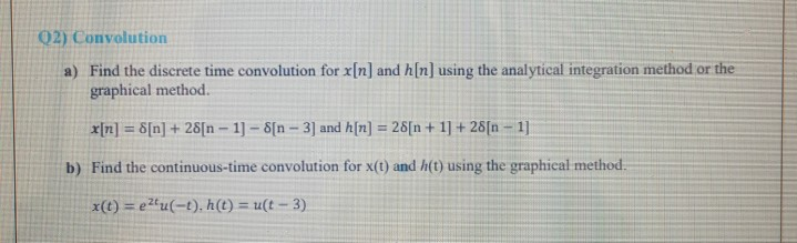 Solved 02) Convolution a) Find the discrete time convolution | Chegg.com