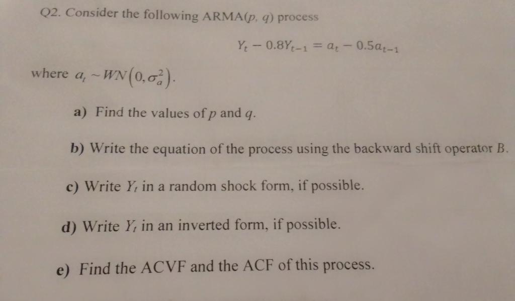 Solved Q2. Consider the following ARMA (p,q) process | Chegg.com