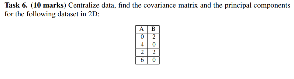 Solved Task 6. (10 marks) Centralize data, find the | Chegg.com