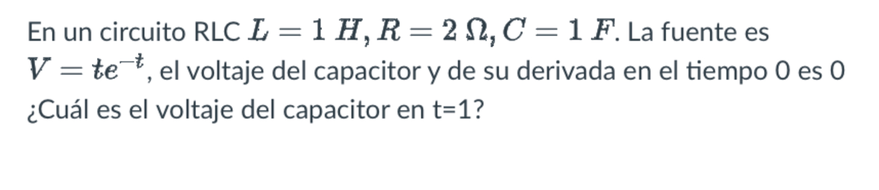 Solved En un circuito RLC L=1H,R=2Ω,C=1F. ﻿La fuente | Chegg.com