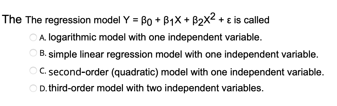 Solved The The regression model Y = Bo + B1X + B2X2 + ε is | Chegg.com