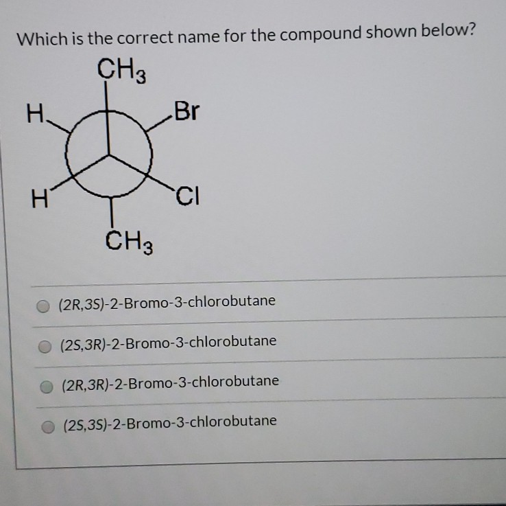 Solved Which is the correct name for the compound shown | Chegg.com