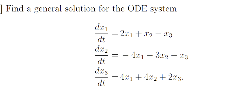 Find a general solution for the ODE system | Chegg.com