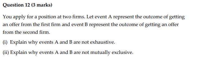 Solved Question 12 (3 marks) You apply for a position at two | Chegg.com