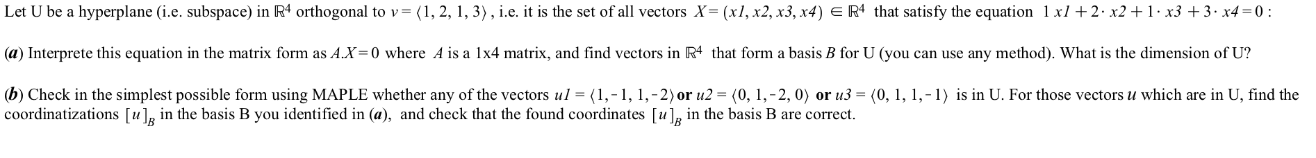 Let U be a hyperplane (i.e. subspace) in R4 | Chegg.com