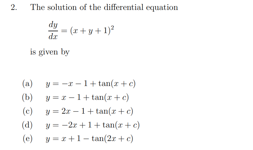 Solved 2. The solution of the differential equation dy dx = | Chegg.com