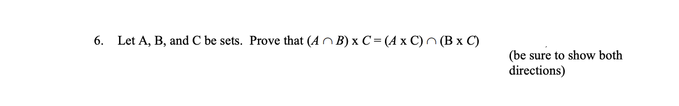Solved 6. Let A,B, and C be sets. Prove that | Chegg.com