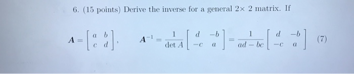 Solved Derive the inverse for a general 2 times 2 matrix. If | Chegg.com