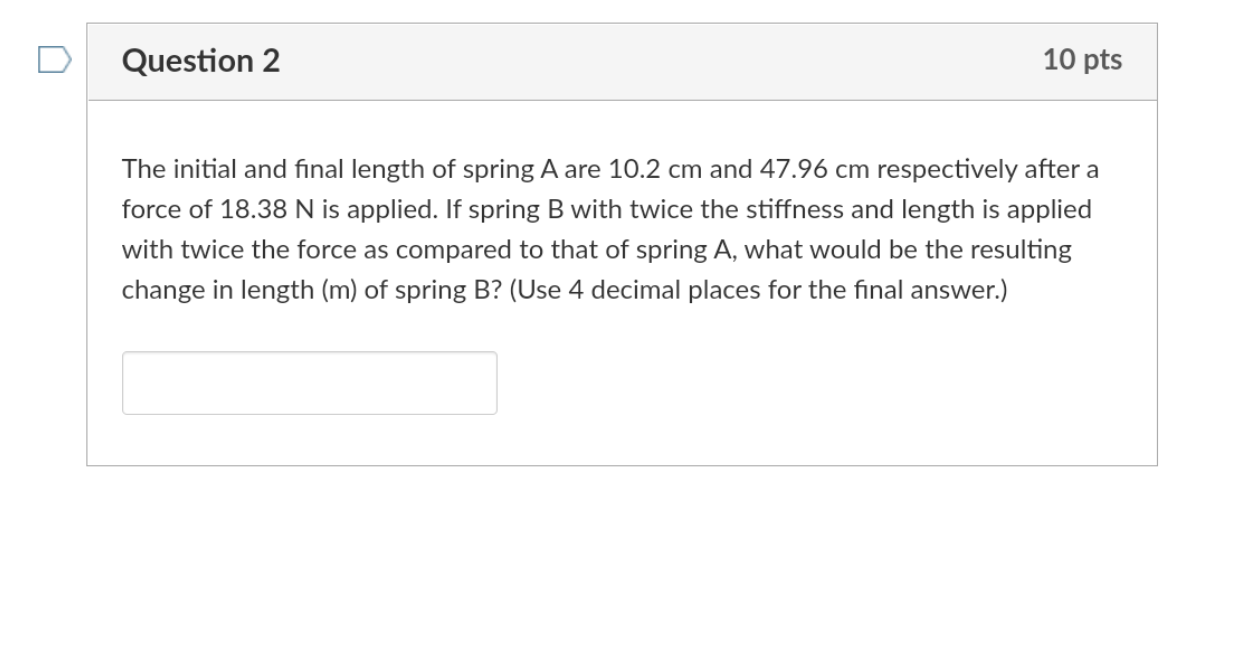 Solved Question 2 10 pts The initial and final length of | Chegg.com