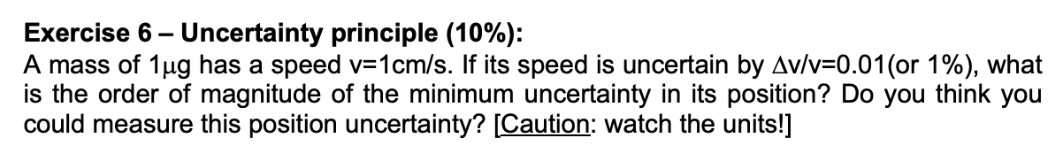 Solved Exercise 6 - Uncertainty principle (10\%): A mass of | Chegg.com