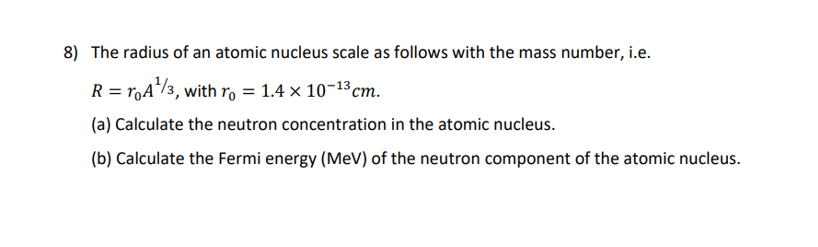 Solved 8) The radius of an atomic nucleus scale as follows | Chegg.com