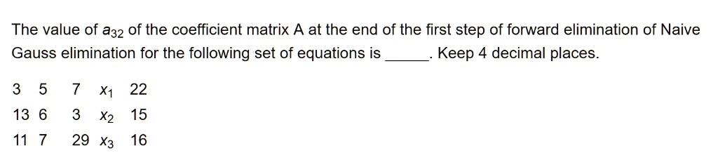 Solved The value of a32 of the coefficient matrix A at the | Chegg.com
