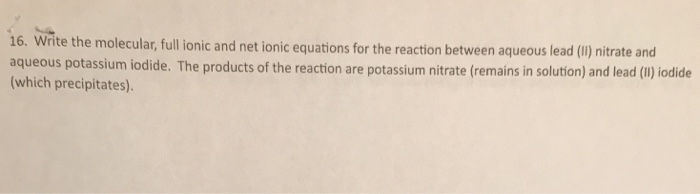 Solved Write the molecular, full ionic and net ionic | Chegg.com