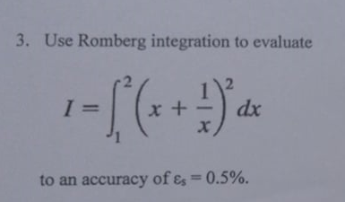 Solved 3. Use Romberg integration to evaluate to an accuracy | Chegg.com