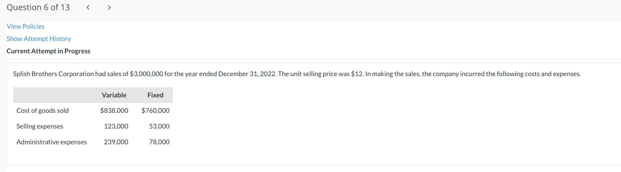 Solved Question 6 of 13 View Policies Show Attempt History | Chegg.com