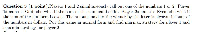 Solved Question 3 (1 point):Players 1 and 2 simultaneously | Chegg.com