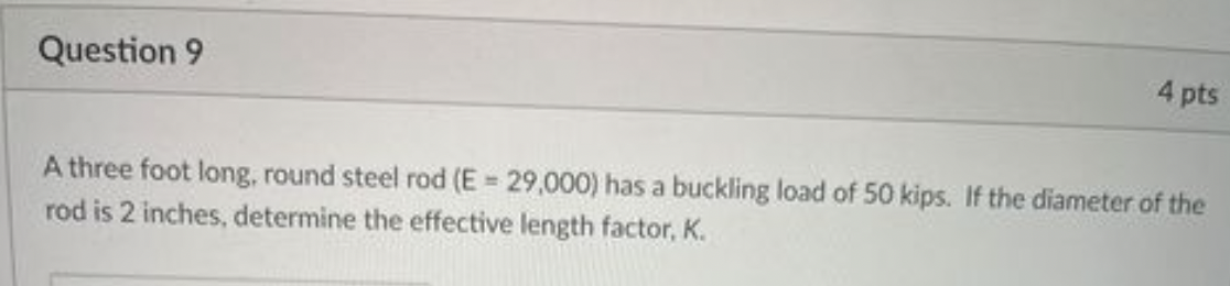 Solved A three foot long, round steel rod (E=29,000) has a | Chegg.com