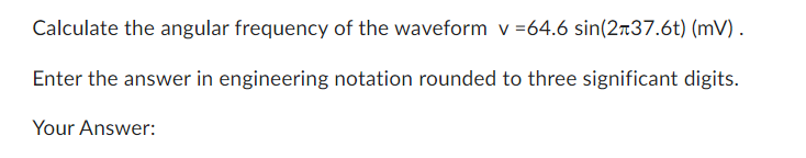 Solved Calculate the angular frequency of the waveform | Chegg.com