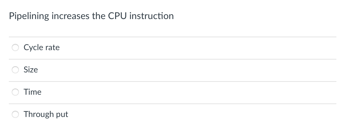 Solved Pipelining increases the CPU instruction Cycle rate | Chegg.com