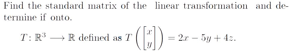 Solved Find the standard matrix of the linear transformation | Chegg.com