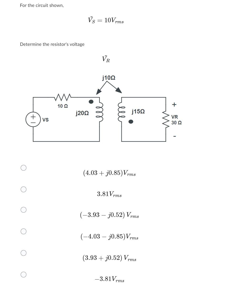 Solved For the circuit shown, V~S=10Vrms Determine the | Chegg.com