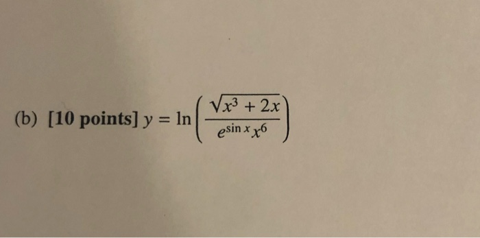 Solved 2x) (b) [10 points] y = In I-esin | Chegg.com