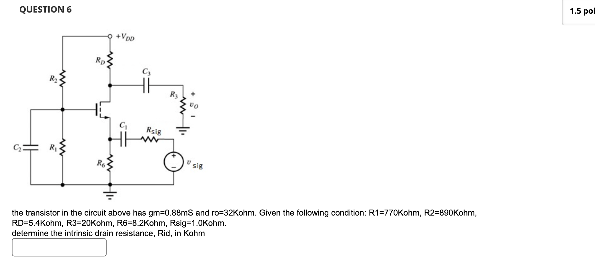 Solved QUESTION 6 the transistor in the circuit above has | Chegg.com