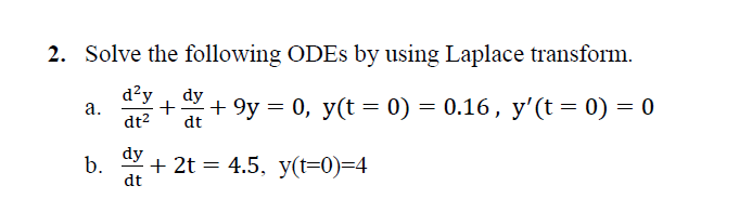 Solved 2. Solve the following ODEs by using Laplace | Chegg.com