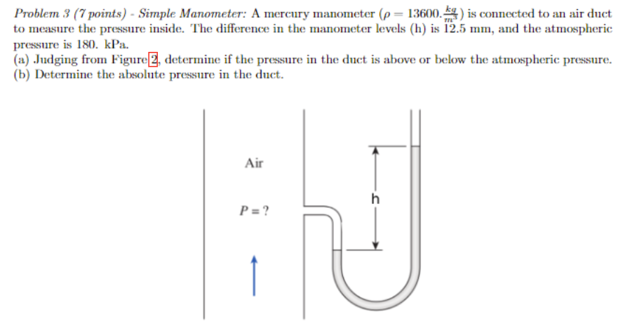 [Solved]: Problem 3( points ) - Simple Manometer: A mercury