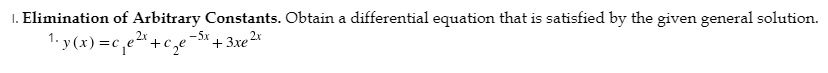 Solved 1. Elimination of Arbitrary Constants. Obtain a | Chegg.com