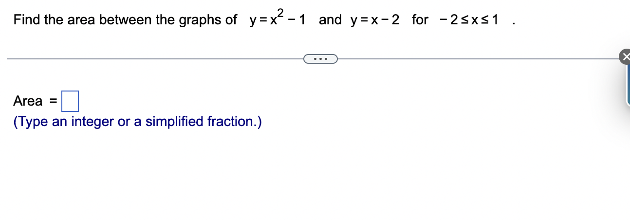 Solved Find the area between the graphs of y=x2−1 and y=x−2 | Chegg.com