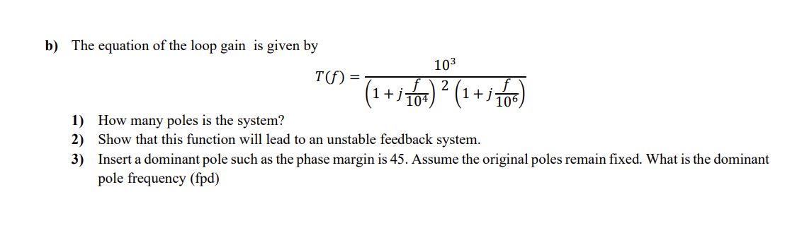 Solved b) The equation of the loop gain is given by | Chegg.com