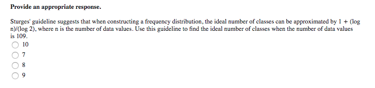 Solved Provide an appropriate response. Sturges' guideline | Chegg.com