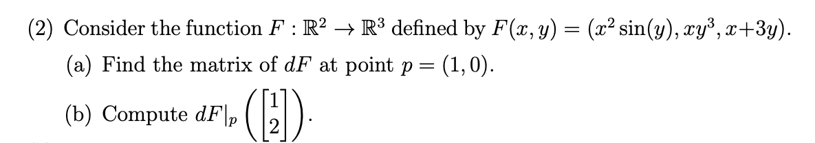 Solved = (2) Consider the function F : R2 + R3 defined by | Chegg.com