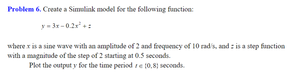 Solved Problem 6. Create a Simulink model for the following | Chegg.com