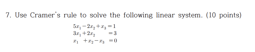 Solved 7. Use Cramer's rule to solve the following linear | Chegg.com