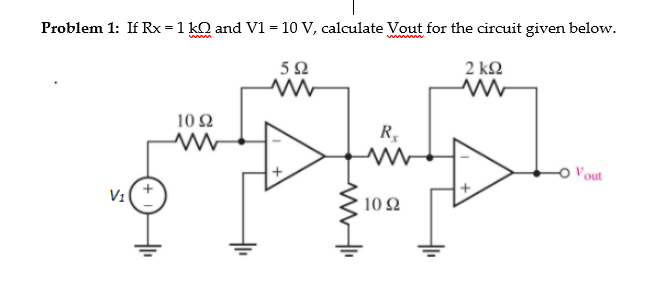 Solved Problem 1: If Rx = 1k0 and V1 = 10 V, calculate Vout | Chegg.com