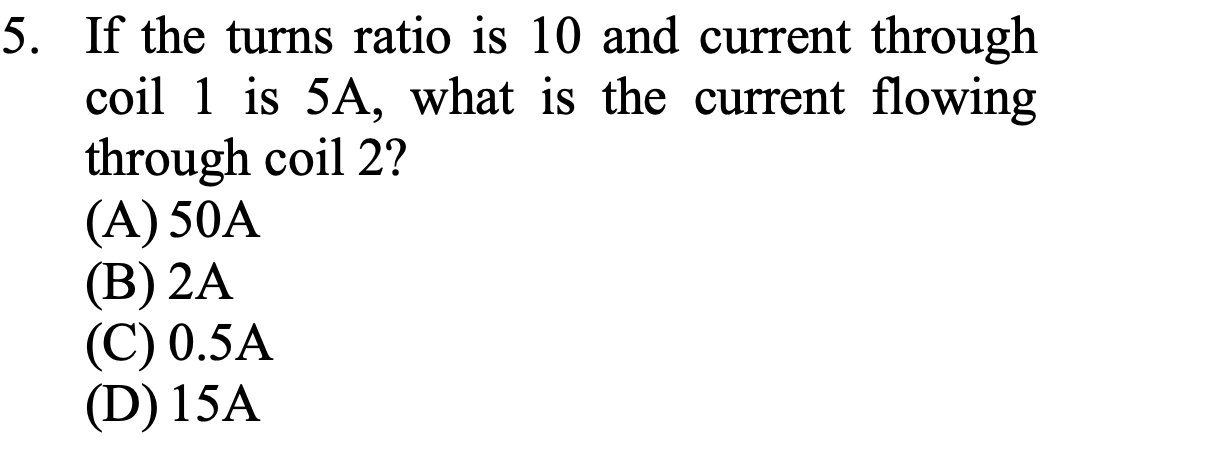 Solved 5. If the turns ratio is 10 and current through coil | Chegg.com