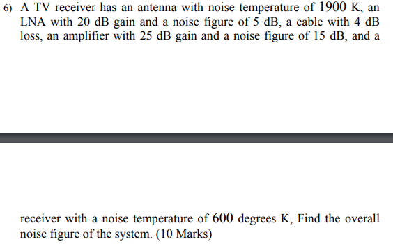 Solved 6) A TV receiver has an antenna with noise | Chegg.com