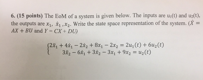 Solved 6. (15 points) The EoM of a system is given below. | Chegg.com