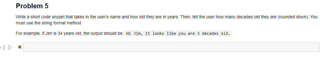 Solved Problem 5 Write a short code snypet that takes in the | Chegg.com