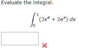 Solved Evaluate the integral.∫01(3xe+2ex)dx | Chegg.com