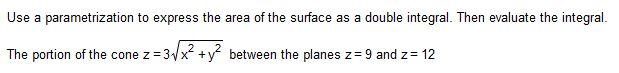 Solved Use a parametrization to express the area of the | Chegg.com