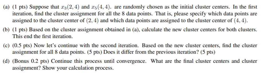Solved Use the K-means algorithm and Manhattan distance to | Chegg.com