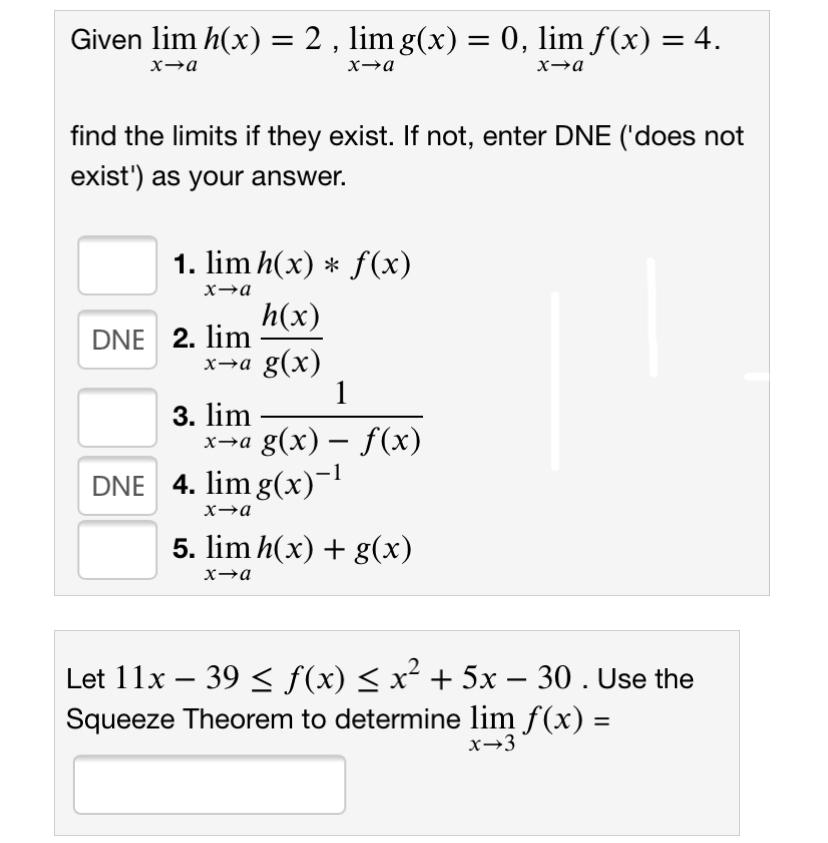 Solved Given limx→ah(x)=2,limx→ag(x)=0,limx→af(x)=4. find | Chegg.com