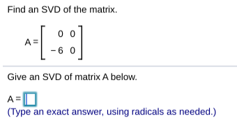 Solved Find an SVD of the matrix. Give an SVD of matrix A | Chegg.com