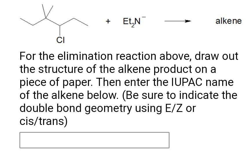 Solved +Et2N alkene CI For the elimination reaction above, | Chegg.com