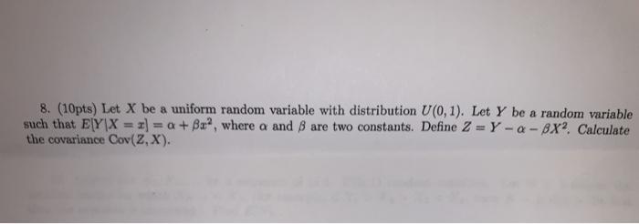 Solved 8. (10pts) Let X be a uniform random variable with | Chegg.com